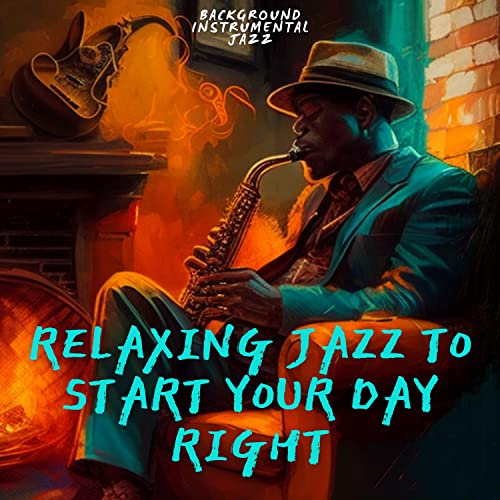 Écouter Relaxing Jazz to Start Your Day Right par Background ...