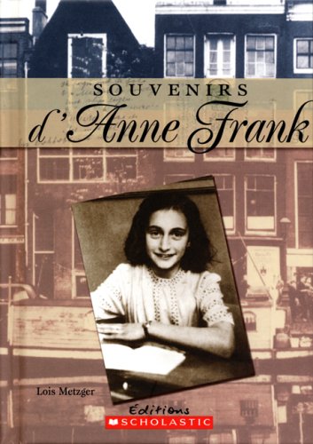 Amazon.com: Souvenirs D'Anne Frank (French Edition): 9780439948173: Metzger, Lois: Books