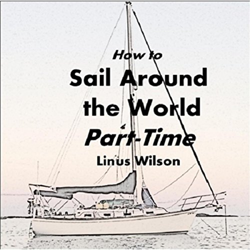 Play How to Sail Around the World Part-Time by Linus Wilson on Amazon Music