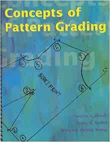 Concepts of Pattern Grading: Techniques for Manual and Computer Grading ...