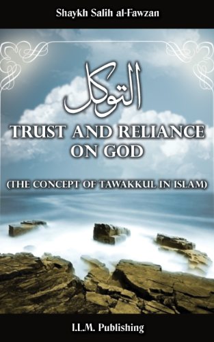 Trust and Reliance in God (The Concept of Tawakkul in Islam) eBook : Al ...