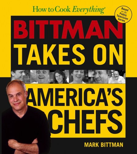 How to Cook Everything: Bittman Takes on America's Chefs: Bittman, Mark ...