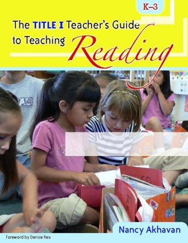 Teaching Reading in a Title I School, K-3: Akhavan, Nancy, Rea, Denise ...