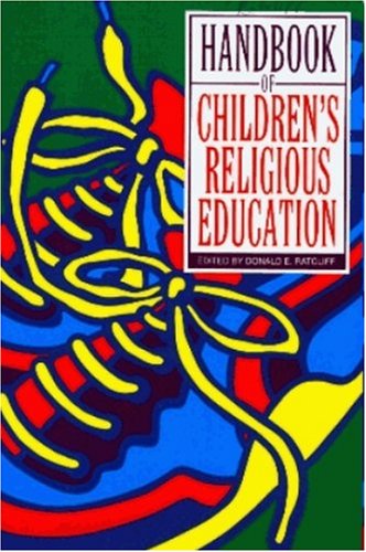 Handbook of Children's Religious Education: Ratcliff, Donald ...