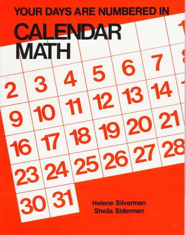 Your Days Are Numbered in Calendar Math: Silverman, Helene, Siderman ...