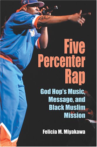 Five Percenter Rap: God Hop's Music, Message, and Black Muslim Mission ...