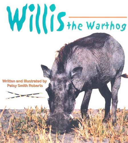 Willis the Warthog: Patsy Smith Roberts, Patsy Smith Roberts ...
