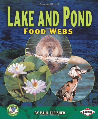 Lake and Pond Food Webs: Food Webs (Early Bird Food Webs): Fleisher ...