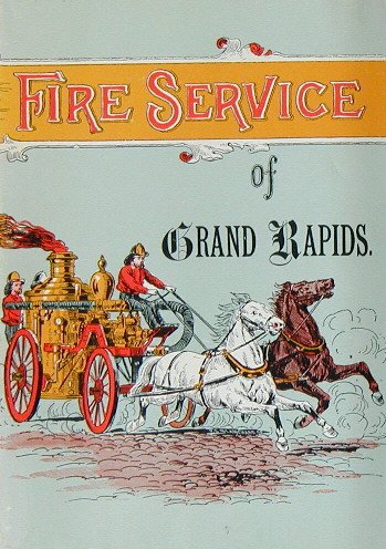 Fire Service of Grand Rapids - A History of the Grand Rapids Michigan ...