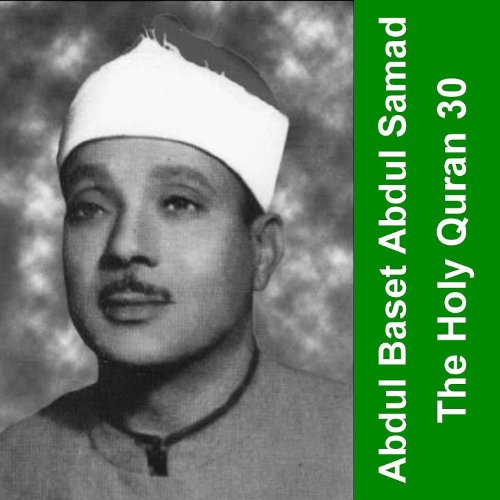 Play The Holy Quran - Cheikh Abdul Baset 30 by Abdelbasset Mohamed ...