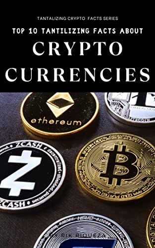 Amazon.com: Top 10 Little Known Remarkable Facts About Crypto Currencies: A Must Read for All ...