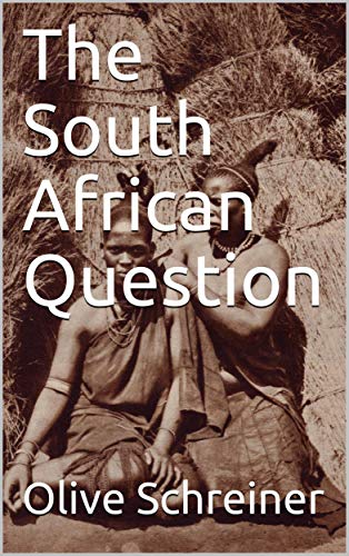 The South African Question eBook : Olive Schreiner: Amazon.ca: Books
