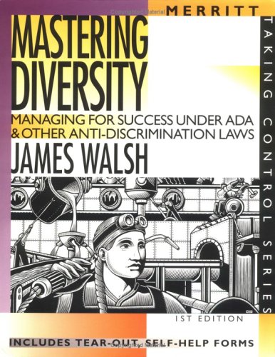 Mastering Diversity: Managing for Success Under ADA & Other Anti ...