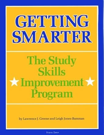 Getting Smarter: The Study Skills Improvement Program: Greene, Lawrence ...