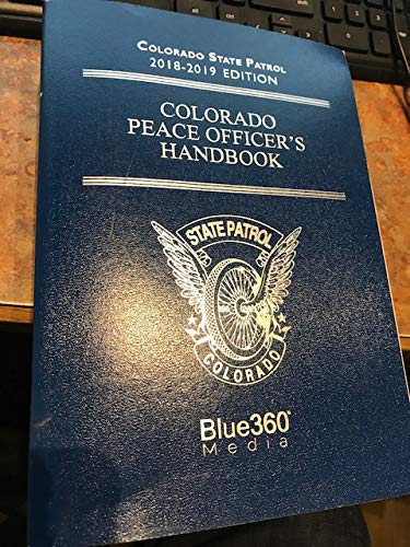Colorado Peace Officer's Handbook 2018-2019 9781641302524: Colorado ...
