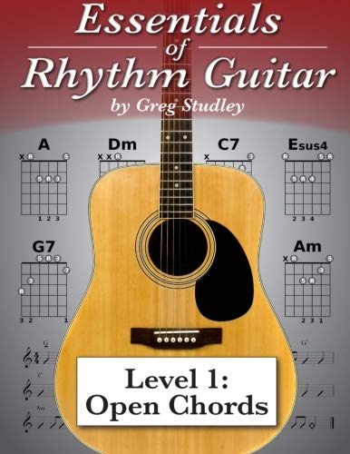 Essentials of Rhythm Guitar, Level 1: Open Chords: Studley, Greg ...