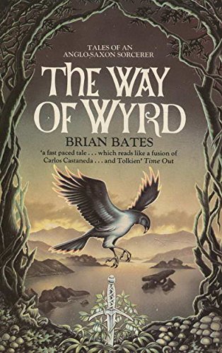 The Way of Wyrd: Tales of an Anglo-Saxon Sorcerer: Brian Bates ...