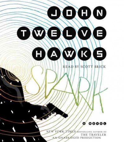 Spark: A Novel: Twelve Hawks, John, Brick, Scott: 9780553399066: Amazon ...