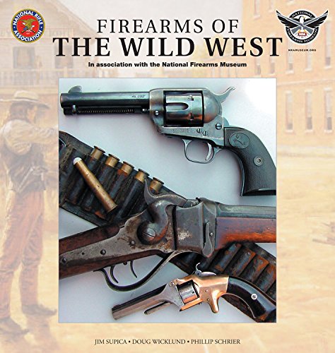 Firearms of the Wild West: In Association With the National Firearm ...