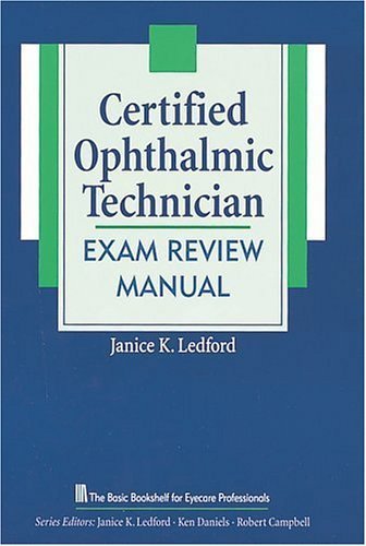 Certified Ophthalmic Technician Exam Review Manual (The Basic Bookshelf ...