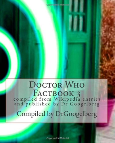 Doctor Who Factbook 3: DrGoogelberg, Compiled by: 9781477511213: Amazon ...
