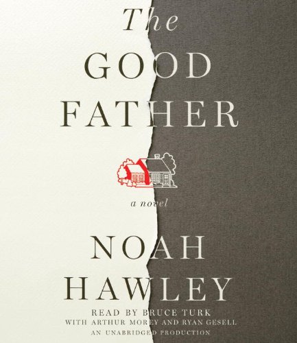 The Good Father: Hawley, Noah, Turk, Bruce, Morey, Arthur, Gesell, Ryan ...