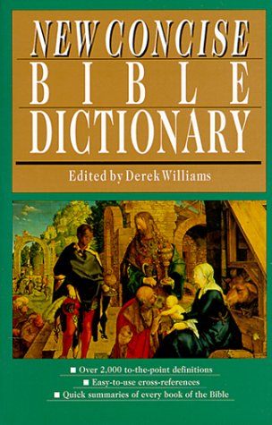 New Concise Bible Dictionary: Williams, Derek: 9780830814459: Amazon ...