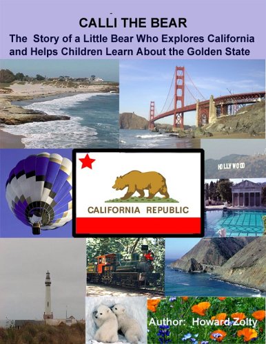 Calli the Bear: The Story of a Little Bear Who Explores California and ...