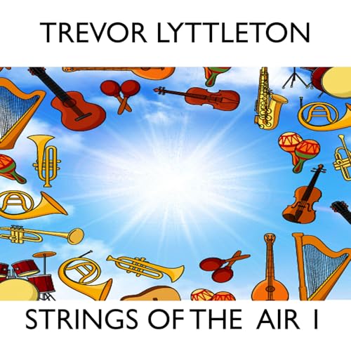 Amazon.com: Strings of the Air 1 : Trevor Lyttleton: Digital Music