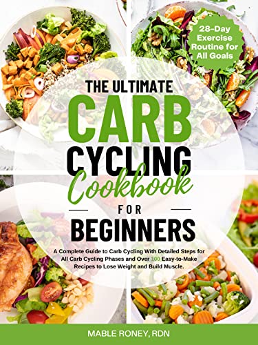 The Ultimate Carb Cycling Cookbook for Beginners: A Complete Guide to ...