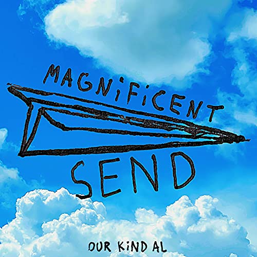 Magnificent Send de Our Kind Al en Amazon Music Unlimited