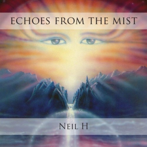 Amazon.com: Echoes from the Mist : Neil H: Digital Music