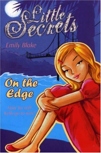 On the Edge (Little Secrets) (Little Secrets) (Little Secrets) by Emily ...