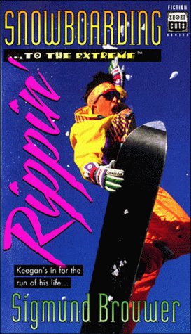 Snowboarding ...to the Extreme: Rippin' (Short Cuts Series, 1): Brouwer ...