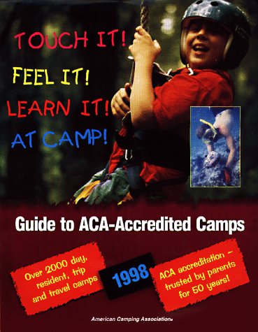 Guide to Aca-Accredited Camps: Over 2000 Summer Programs! : 1998 ...