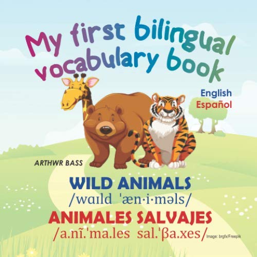 Wild Animals. Animales Salvajes: My first bilingual vocabulary book ...