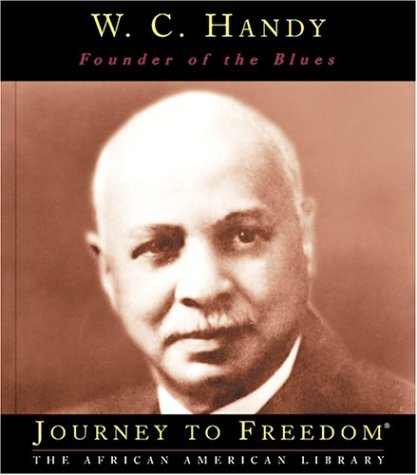 W.C. Handy: Father of the Blues (Journey to Freedom): Summer, L. S ...
