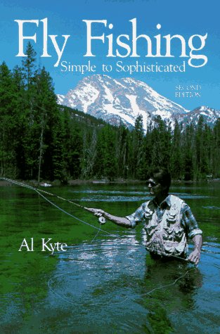 Fly Fishing: Simple to Sophisticated: Kyte, Al: 9780880112857: Amazon ...