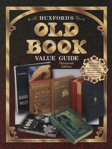 Huxfords Old Book Value Guide (Huxford's Old Book Value Guide, 13th ed ...