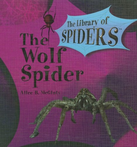 The Wolf Spider (Library of Spiders): McGinty, Alice B: 9781404233737 ...