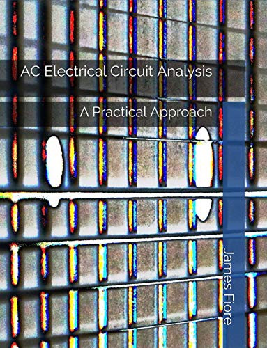 AC Electrical Circuit Analysis: A Practical Approach, Fiore, James ...