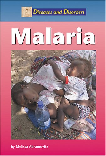 Malaria (Diseases and Disorders): Abramovitz, Melissa: 9781590185926 ...