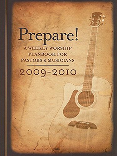 Buy Prepare 2009-2010: A Weekly Worship Plan Book for Pastors and ...