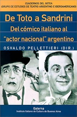 De Toto a Sandrini: Del Comico Italiano Al Actor Nacional Argentino ...