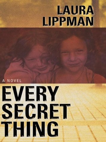 Amazon.com: Every Secret Thing: 9781587245855: Laura Lippman: Books