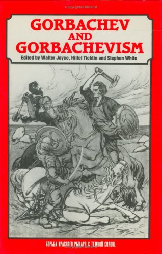 Amazon.com: Gorbachev and Gorbachevism: 9780714633602: Joyce, Walter ...