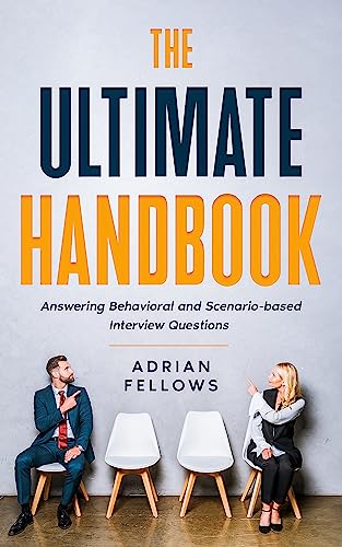 THE ULTIMATE HANDBOOK : Answering Behavioral and Scenario-based ...
