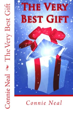 The Very Best Gift: Neal, Connie: 9781468070866: Amazon.com: Books