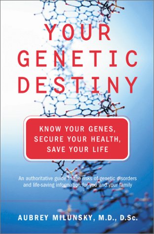 Your Genetic Destiny : Know Your Genes, Secure Your Health, Save Your ...
