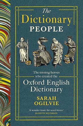 The Dictionary People: The unsung heroes who created the Oxford English ...